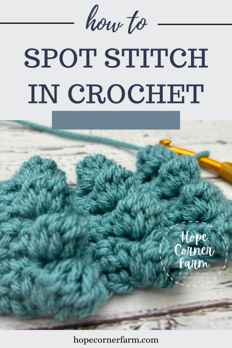How to Spot Stitch in Crochet - Textured Crochet Stitch - Hope Corner Farm