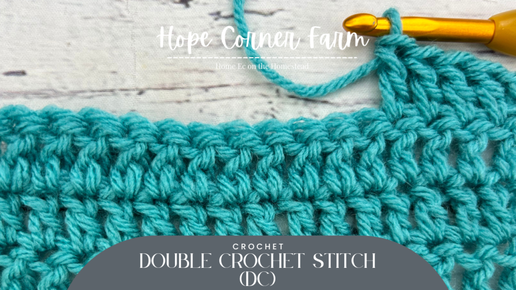 How to Double Crochet Stitch - Hope Corner Farm